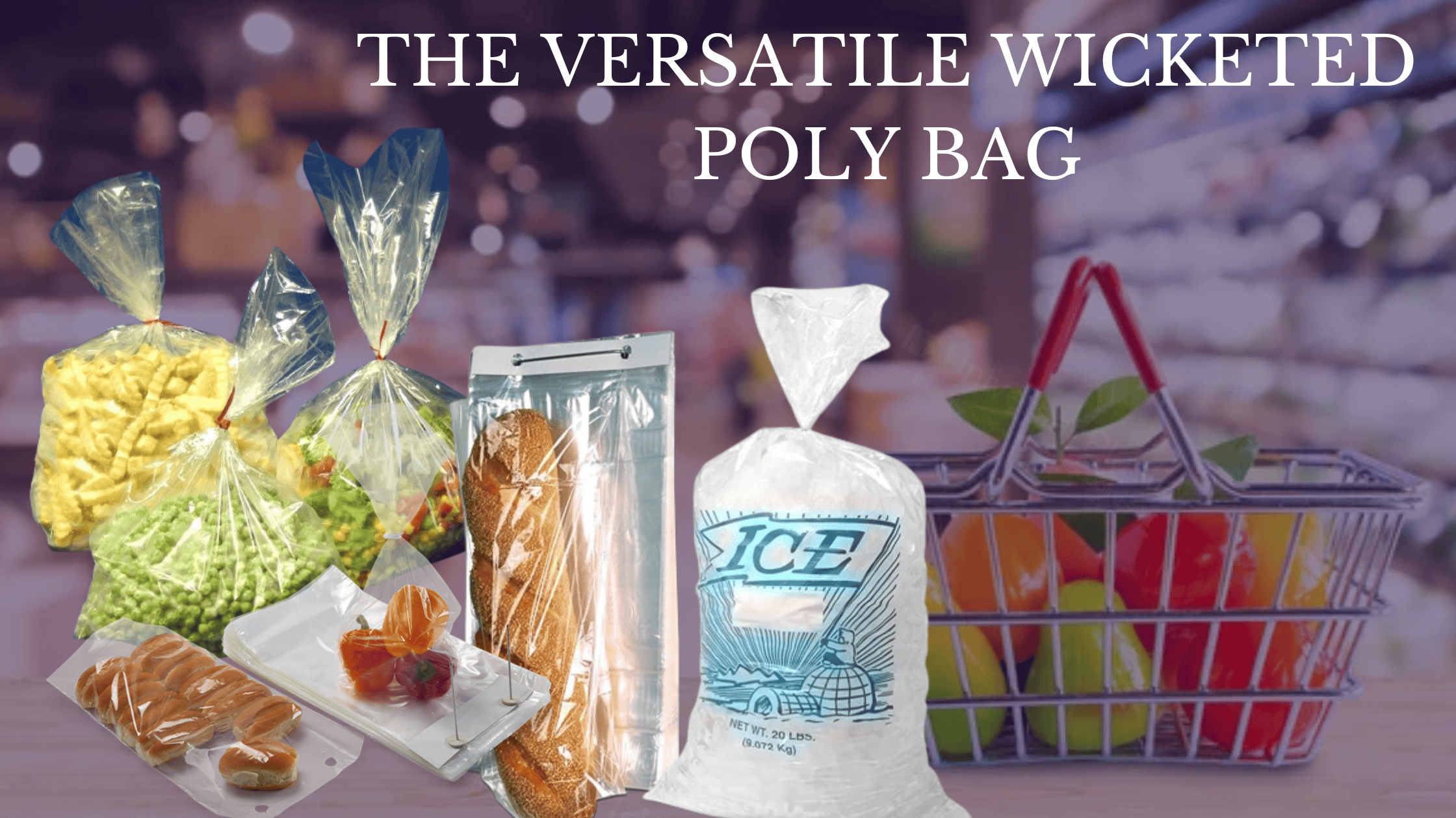 What Makes Wicketed Bags a Top Choice for Packaging? – Universal Plastic